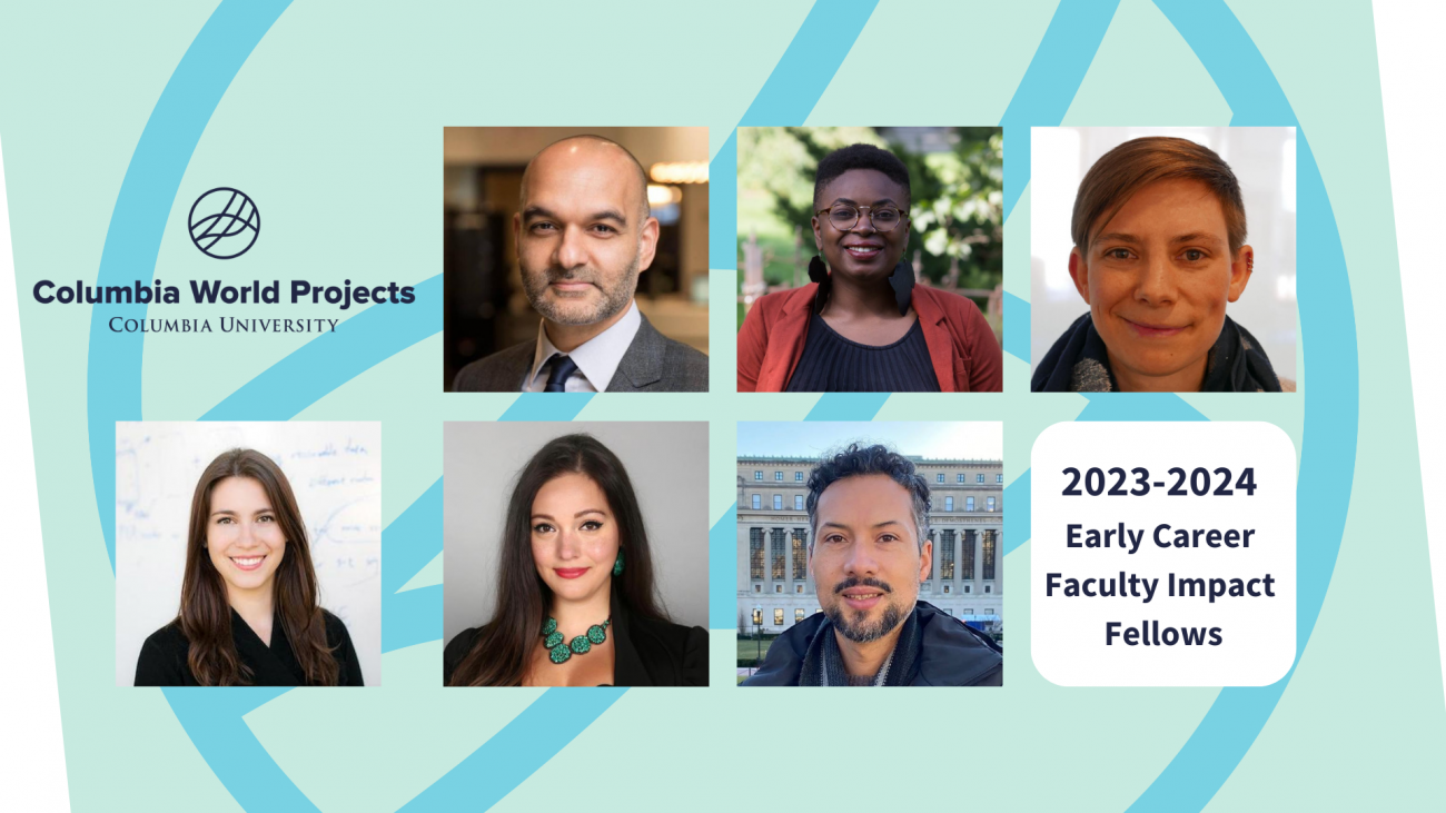 Six Columbia Faculty Selected for Inaugural Early Career Faculty Impact Fellowship | Columbia ...